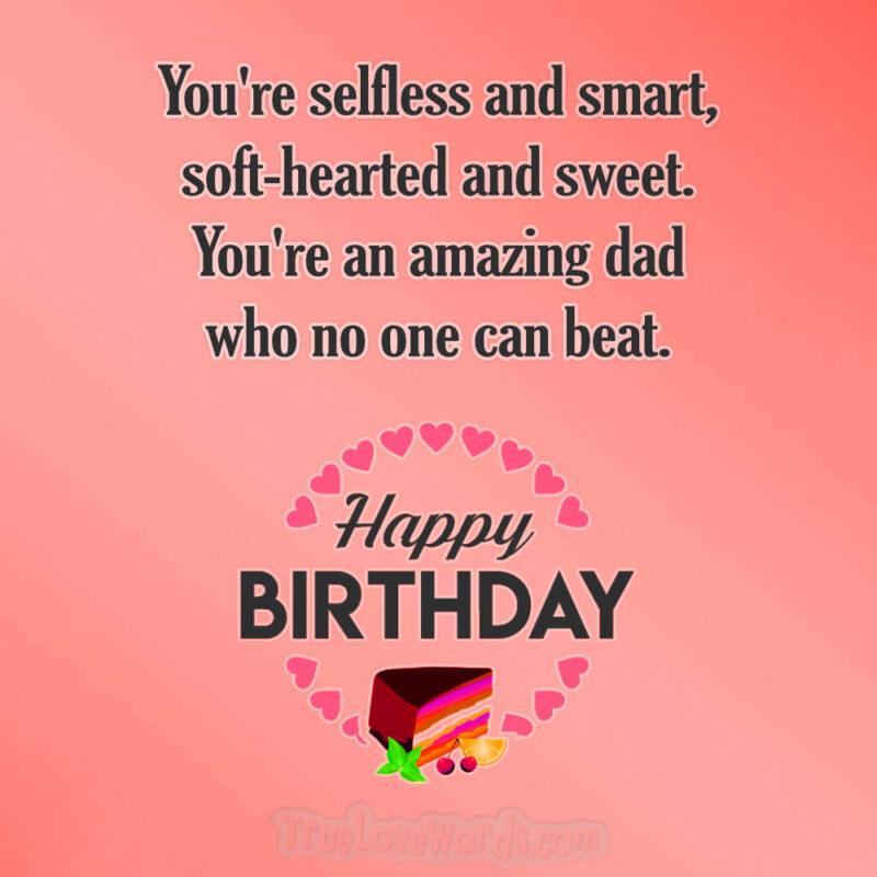 65 Happy Birthday Wishes For Dad True Love Words
